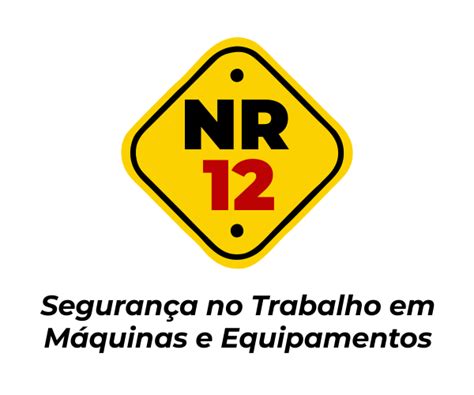 NR 12 Segurança no Trabalho em Máquinas e Equipamentos