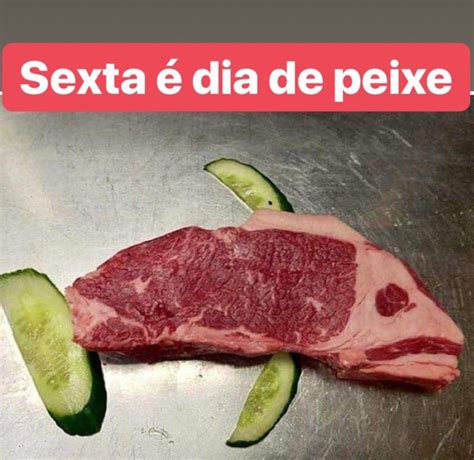 Sexta Feira Dia De Peixe Meme By Missio Memedroid