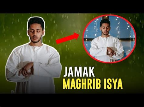 Sholat Jamak Takhir Maghrib Dan Isya Lengkap Dengan Praktek YouTube