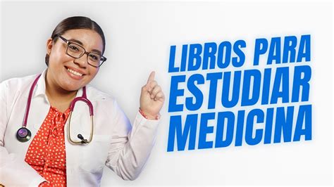 Qu Libros Tengo Que Leer Para Estudiar Medicina Youtube