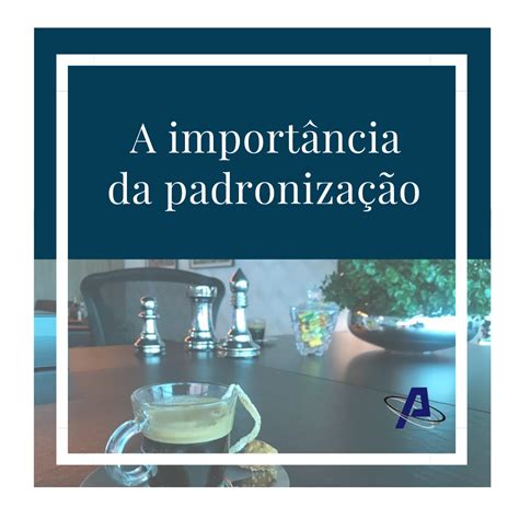 A importância da padronização