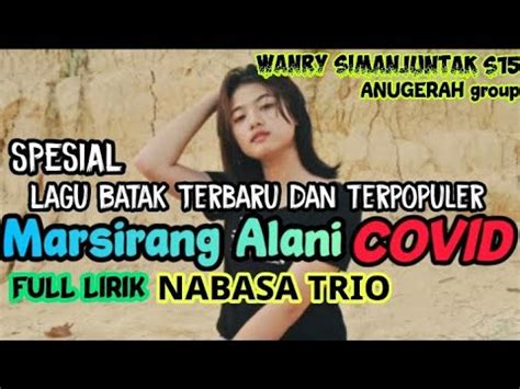 Nabasa Trio Marsirang Alani Covid Video Lirik Lagu Batak