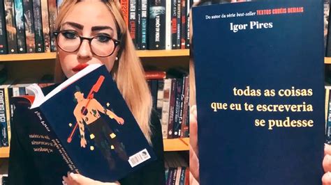 TODAS AS COISAS QUE EU TE ESCREVERIA SE PUDESSE De Igor Pires Textos