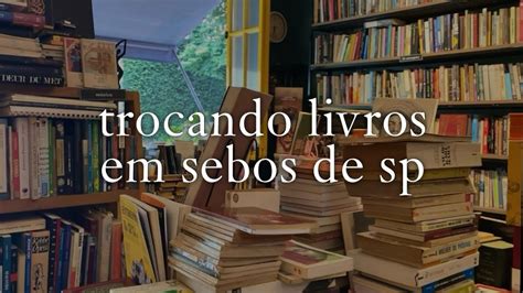 Visitando Sebos E Trocando Livros Vlog YouTube