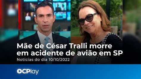 Mãe de César Tralli morre em acidente de avião em SP YouTube