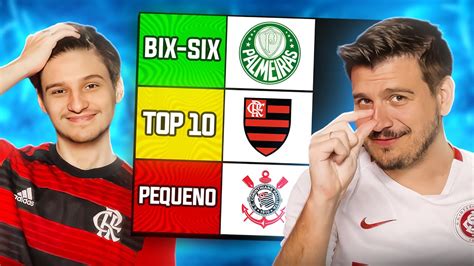 OS MAIORES TIMES DO BRASIL BIX SIX EM TIER LIST YouTube