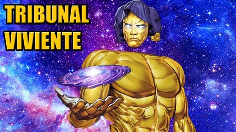 Conoce al TRIBUNAL VIVIENTE el segundo ser más poderoso del multiverso