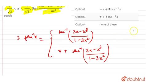 if ` 1 sqrt 3 lt x lt 1 sqrt 3 then tan 1 3x x 3 1 3x 2 ` equals youtube