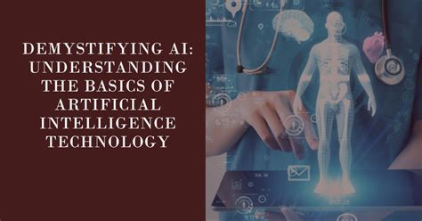 Demystifying AI Understanding The Basics Of Artificial Intelligence