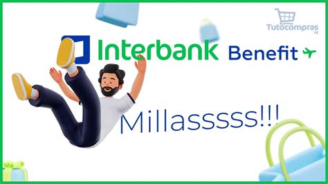 Qu Es Interbank Benefit Millas Benefit C Mo Canjear Millas Benefit