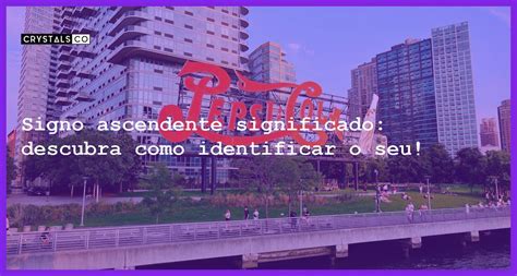 Signo Ascendente Significado Descubra Como Identificar O Seu Blog