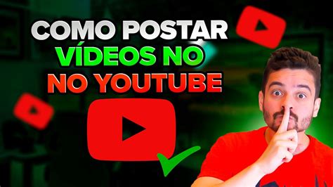Como POSTAR VÍDEO no YOUTUBE da FORMA CERTA Muito Fácil YouTube