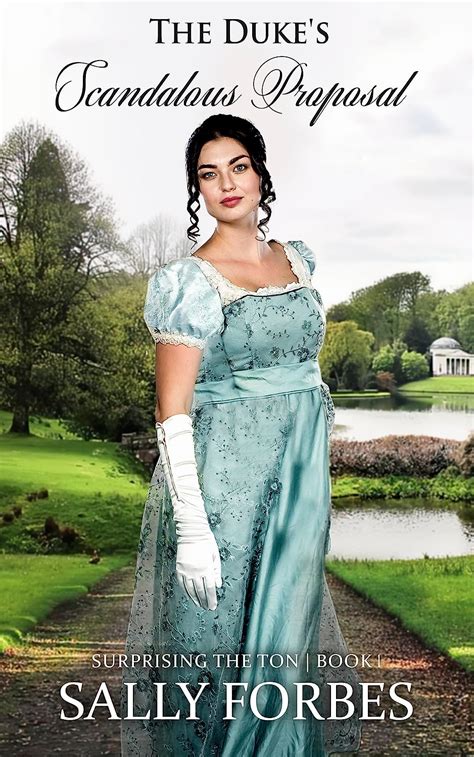 The Duke S Scandalous Proposal A Historical Regency Romance Novel