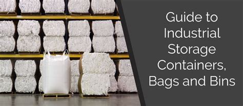 Your Guide To Industrial Storage Containers Bags And Bins