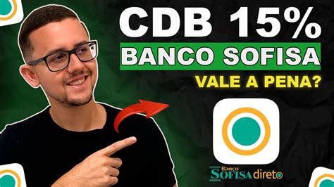 Super Oferta Cdb Ao Ano Do Banco Sofisa Vale A Pena Quanto Vai