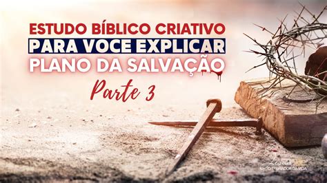 Evangelismo criativo Estudo Bíblico dinâmico para você ensinar o Plano