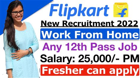 Flipkart Recruitment 2022 Flipkart Work From Home Jobs 2022 12th