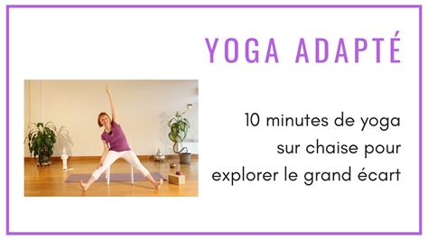 10 minutes de yoga sur chaise pour explorer le grand écart YOGA TOUT