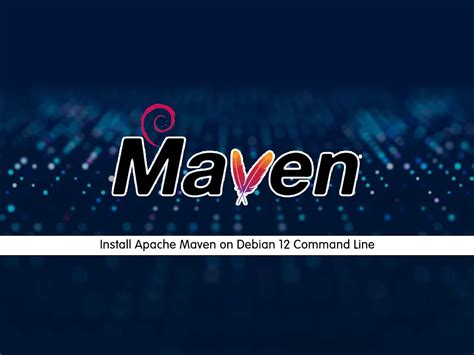 Install Apache Maven On Debian Command Line Easy Steps