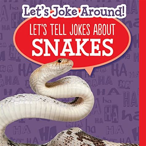 Let S Tell Jokes About Snakes Let S Joke Around By Leonard Clasky