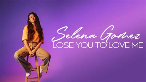 Lose You To Love Me Selena Gomez Lyrics Youtube