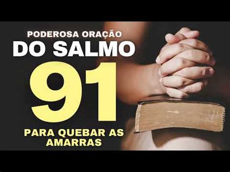 PODEROSA ORAÇÃO DO SALMO 91 PARA QUEBRAR AS AMARRAS YouTube