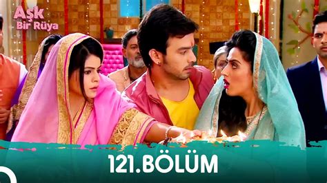 Aşk Bir Rüya Thapki Pyar Ki Hint Dizisi 121 Bölüm YouTube