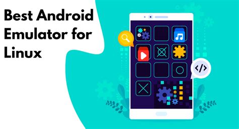 Top Android Emulator For Linux A Best Guide
