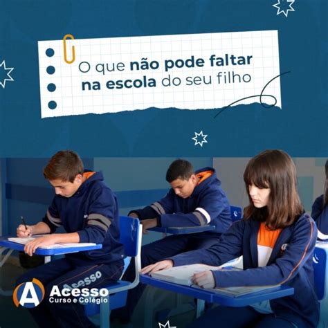 O que não pode faltar na escola do seu filho Curso e Colégio Acesso