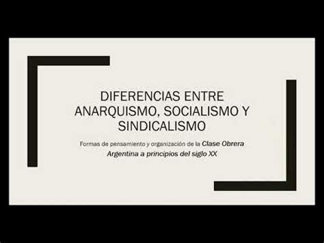 Diferencias entre ANARQUISMO SOCIALISMO y SINDICALISMO Organización