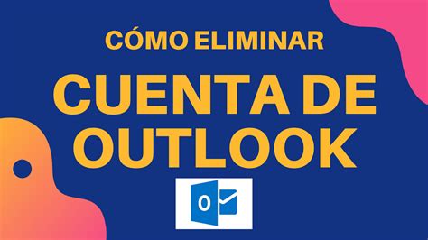 Cómo Eliminar una Cuenta de Outlook Paso a Paso 2019