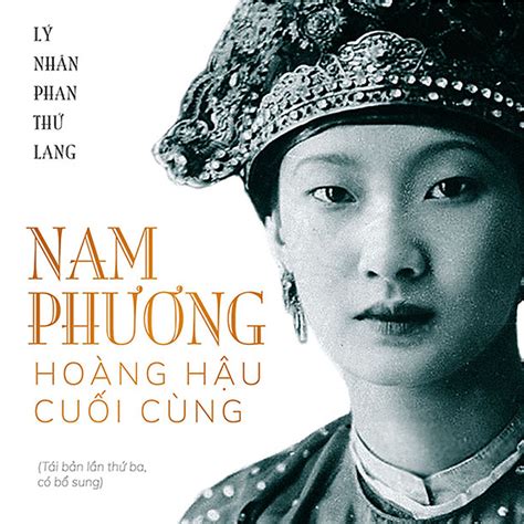 Nam Phương Hoàng Hậu Cuối Cùng Lý Nhân Phan Thứ Lang VoizFM