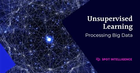 Unsupervised Learning Made Easy And Different Types Explained