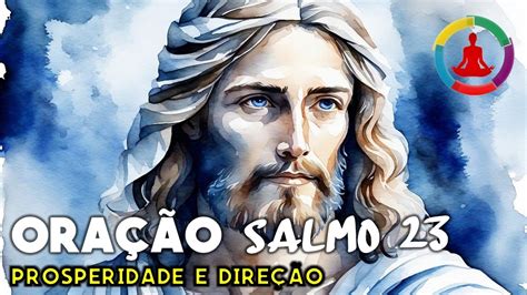 Ora O Do Salmo Para Prosperidade Prote O E Dire O Divina Youtube