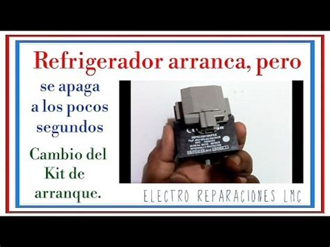 Compresor De Nevera Arranca Pero Se Apaga A Los 5 Segundos Una Posible