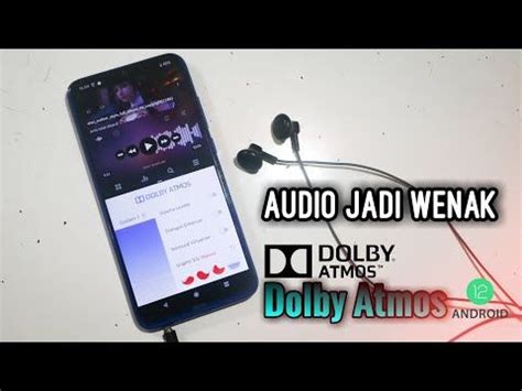 Pasang Dolby Atmos Android 12 Memang Mantap Audionya Bisa Semua Ponsel