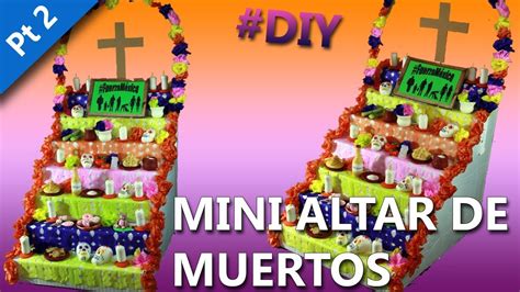 Como Hacer Un Mini Altar De Muertos Manualidades D A De Muertos Youtube