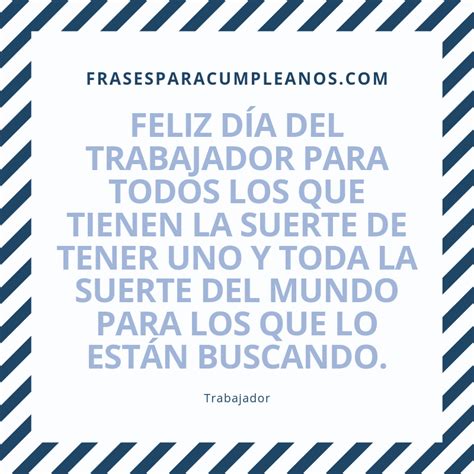 Mensajes De Felicitaciones D A Del Trabajador Frases Cumple