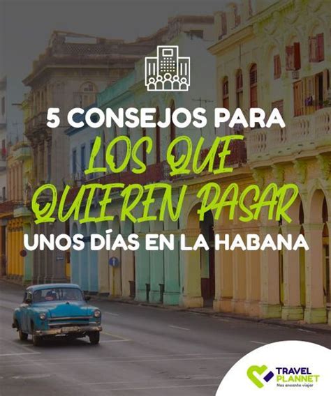 5 consejos para los que quieren pasar unos días en la Habana La Habana
