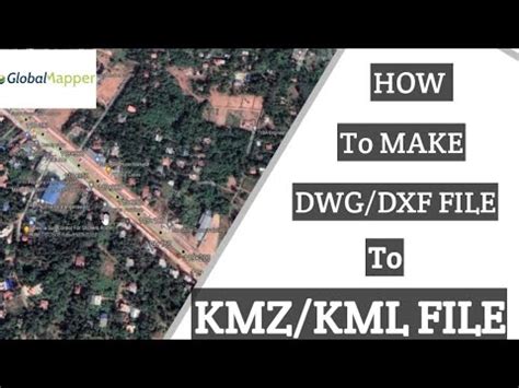 How To Make DWG DXF File To KMZ KML File Auto Cad File To Kmz Kml