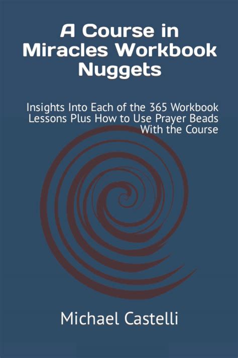 A Course In Miracles Workbook Nuggets Insights Into Each Of The