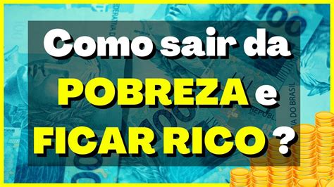 Como Sair Da POBREZA E FICAR RICO Rico Financeiro Eduardo Primo