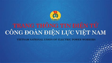 Trang thông tin điện tử Công đoàn Điện Lực Việt Nam Công Ty Cổ Phần