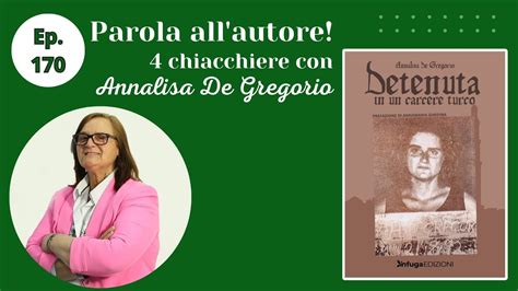 Parola All Autore Quattro Chiacchiere Con Annalisa De Gregorio Ep