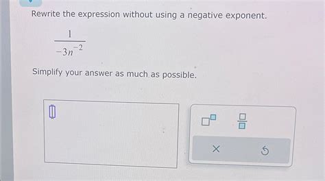solved rewrite the expression without using a negative