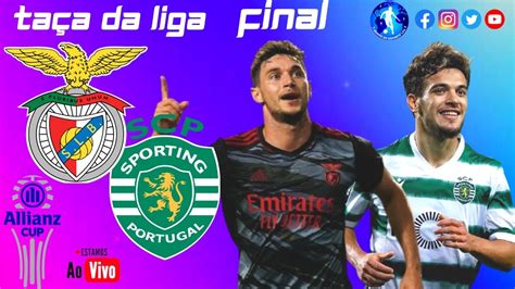 BENFICA X SPORTING FINAL TAÇA DA LIGA PORTUGAL AO VIVO 29 01 2022
