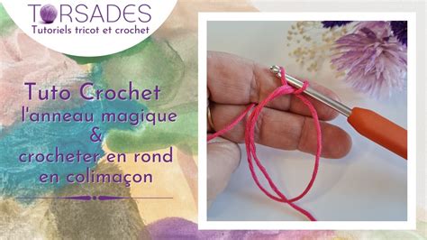 L anneau magique au crochet crocheter en rond en colimaçon YouTube