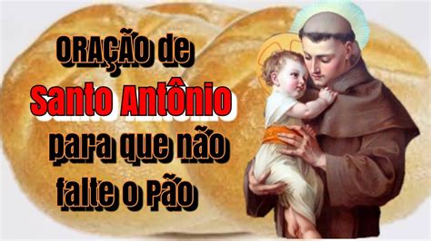 ORAÇÃO DE SANTO ANTÔNIO PARA QUE NÃO FALTE O PÃO EM SUA CASA YouTube