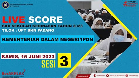 LIVE SCORE SKD SEKOLAH KEDINASAN TAHUN 2023 KAMIS 15 JUNI 2023