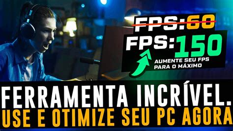 FERRAMENTA PARA OTIMIZAR O PC E AUMENTAR O DESEMPENHO NOS JOGOS MAIS